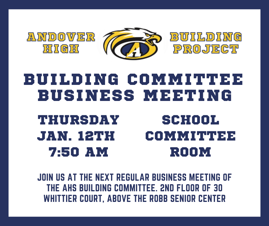 Next Building Committee Meeting: January 12th at 7:50 AM – ANDOVER HIGH ...